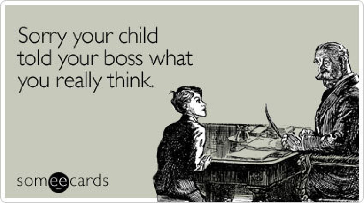Take Your Child To Work Day: The Funniest Someecards | HuffPost